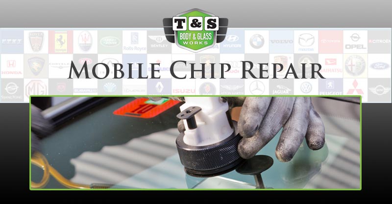 Mobile Chip Repairs - T&S Auto Glass